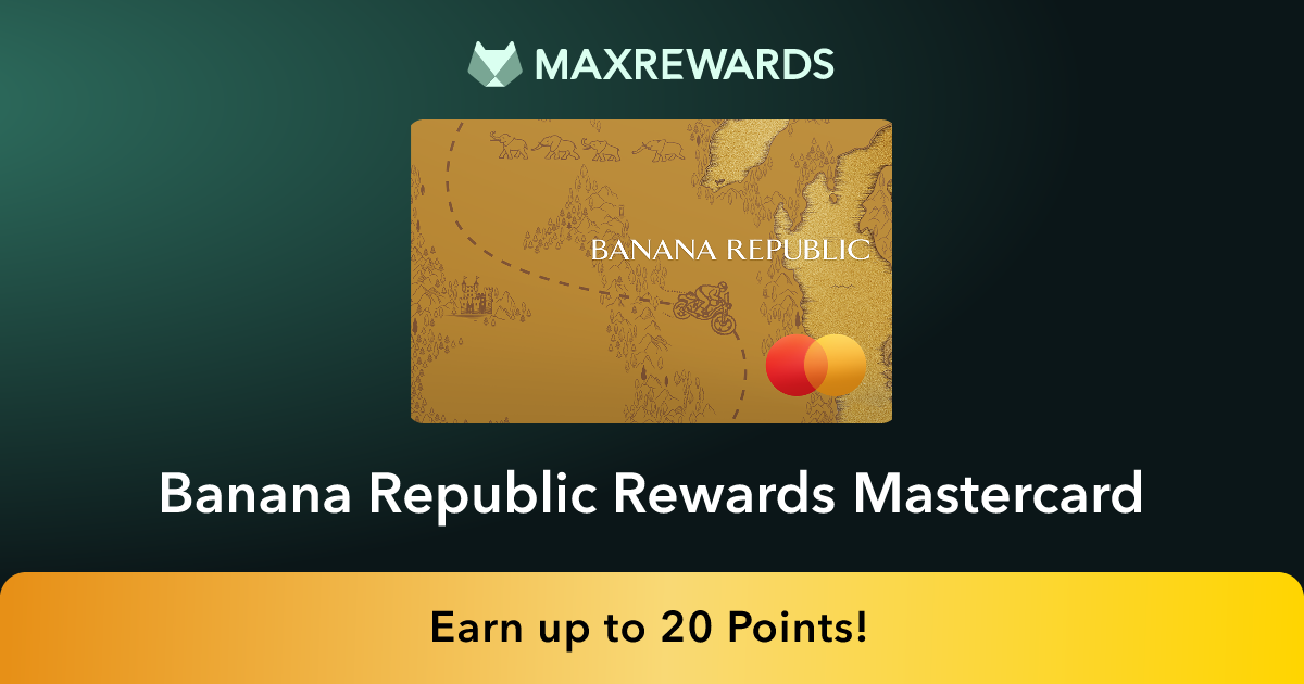 Banana Republic Rewards Mastercard — 25% First Purchase | MaxRewards