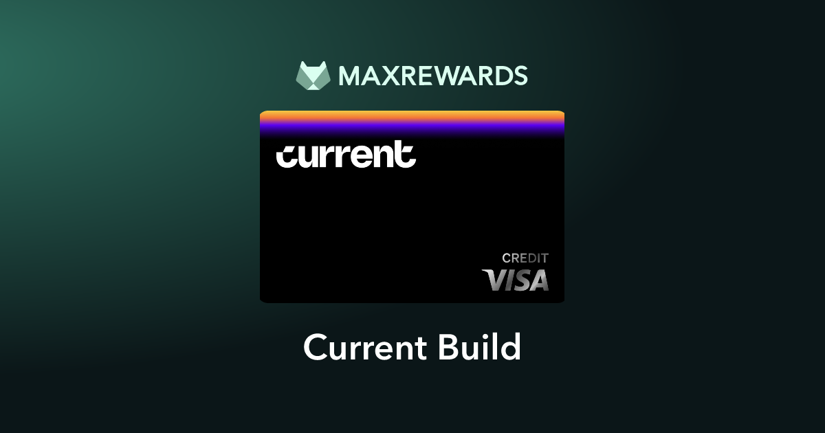 Current Build Card - Secured Credit Builder, No Annual Fee | MaxRewards