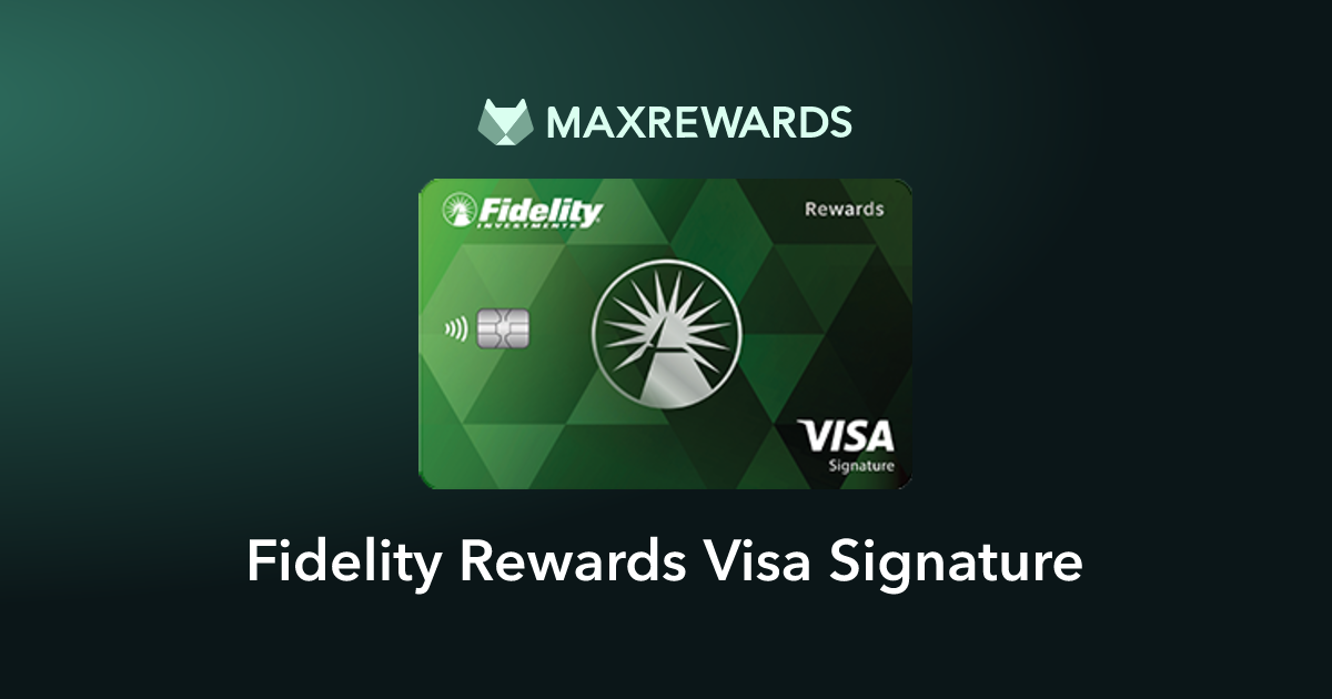 Fidelity Rewards Visa Signature Card — 2% Cash Back | MaxRewards