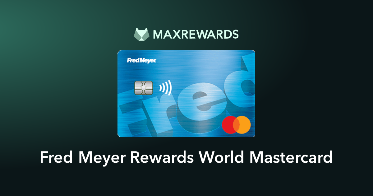 Fred Meyer World Elite Mastercard — Benefits and Rewards | MaxRewards