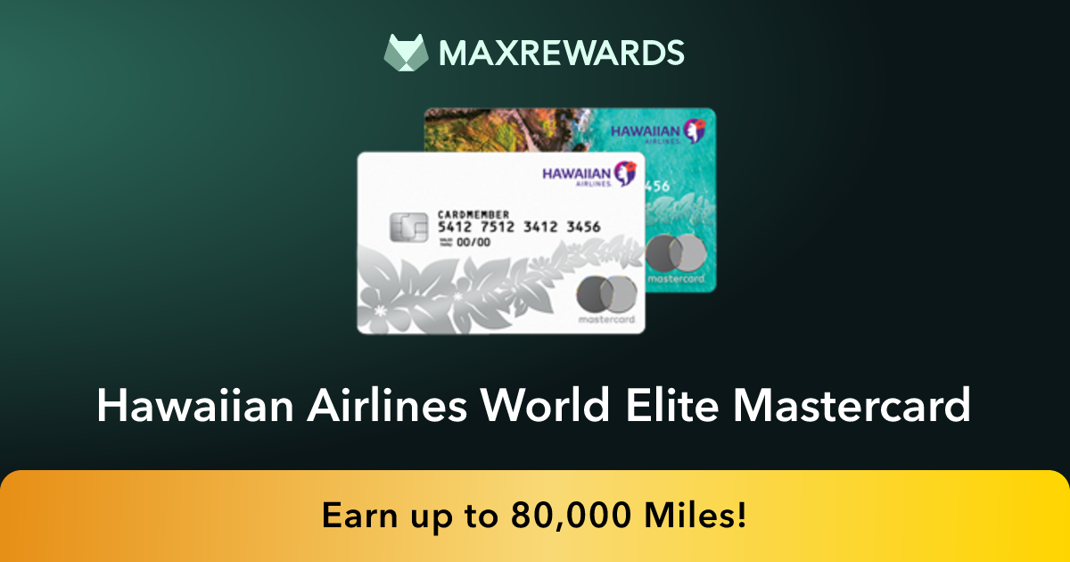 Hawaiian Airlines World Elite Mastercard — 80,000 Miles | MaxRewards