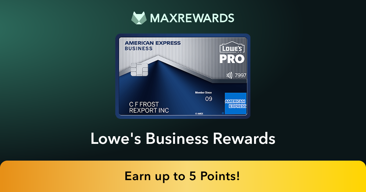 Lowe's Business Rewards Card — American Express Business | MaxRewards