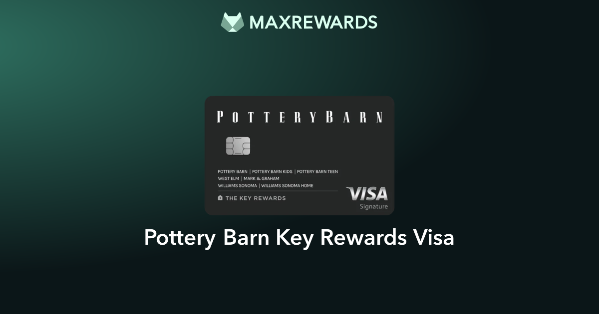 Pottery Barn Key Rewards® Visa Review: Rewards, Benefits & Fees ...