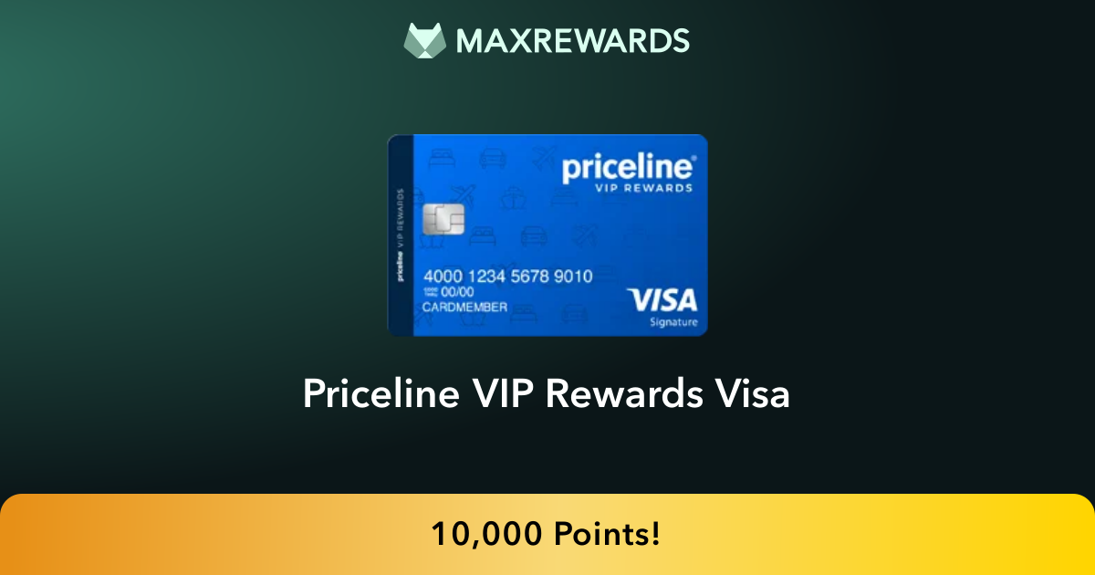 Priceline VIP Rewards™ Visa® Review: Rewards, Benefits & Fees | MaxRewards