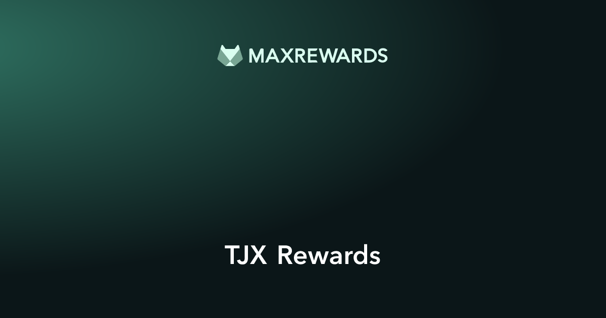 TJX Rewards Cards — 10% Welcome Offer & Rewards Program | MaxRewards